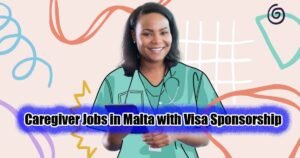 Caregiver Jobs in Malta with Visa Sponsorship - Jobs by Full forms