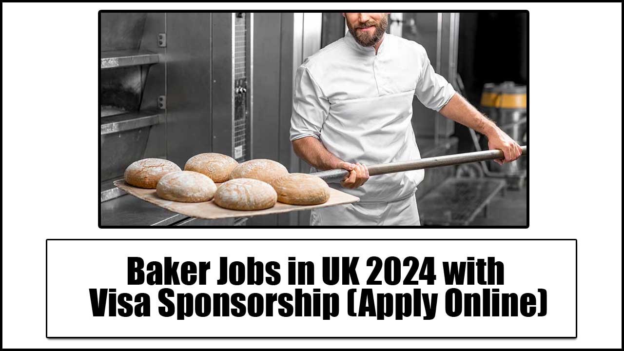 Baker Jobs in UK 2024 with Visa Sponsorship (Apply Online) - Jobs by ...